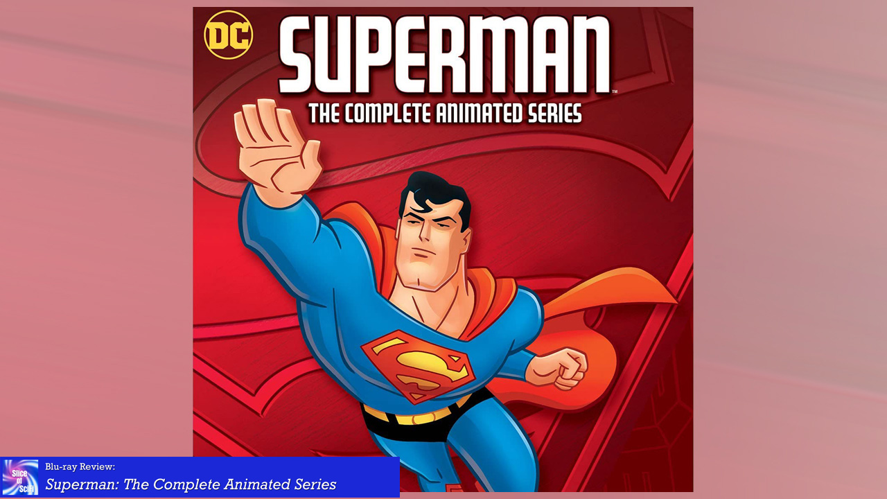 Blu-ray Review: “Superman: The Complete Animated Series” | Slice of SciFi